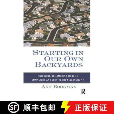 【3-4周达】Starting in Our Own Backyards : How Working Families Can Build Community and Survive the N... [9781138982864]
