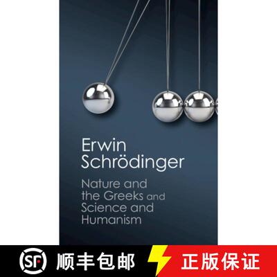 【3-4周达】'Nature and the Greeks' and 'Science and Humanism': - 'Nature and the Greeks' and 'Science... [9781107431836]