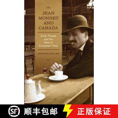 【3-4周达】精装 Jean Monnet and Canada: Early Travels and the Idea of European Unity [9781442643109]