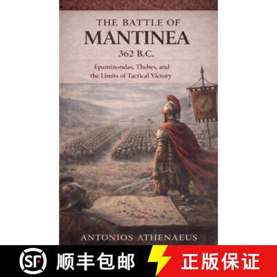 【3-4周达】The Battle of Mantinea 362 B.C.: Epaminondas, Thebes, and the Limits of Tactical Victory [9798233065774]