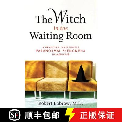 【3-4周达】The Witch in the Waiting Room: A Physician Investigates Paranormal Phenomena in Medicine [9781560258148]