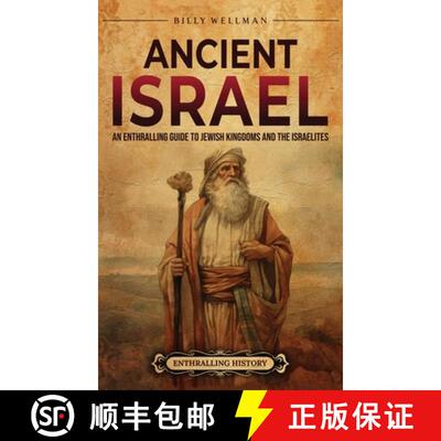 【3-4周达】精装 Ancient Israel: An Enthralling Guide to Jewish Kingdoms and the Israelites [9798887652313]