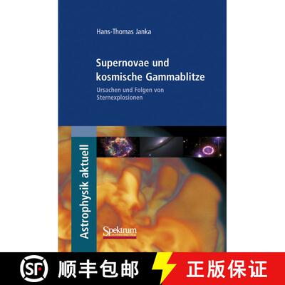 【3-4周达】Supernovae und kosmische Gammablitze: Ursachen und Folgen von Sternexplosionen [9783827420725]
