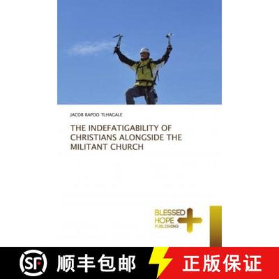 预订 THE INDEFATIGABILITY OF CHRISTIANS ALONGSIDE THE MILITANT CHURCH [9786137897041]