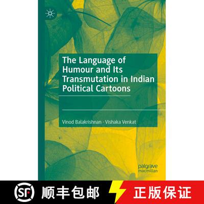 【3-4周达】精装 The Language of Humour and Its Transmutation in Indian Political Cartoons [9783031328350]