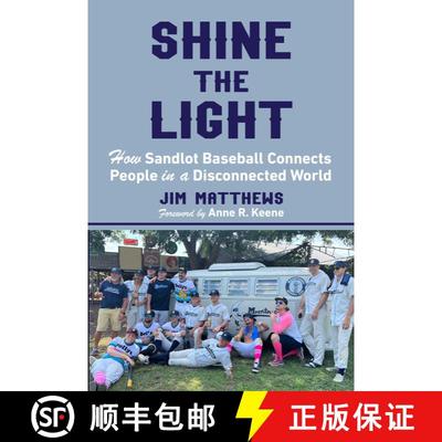 【3-4周达】Shine the Light: How Sandlot Baseball Connects People in a Disconnected World [9781683584926]