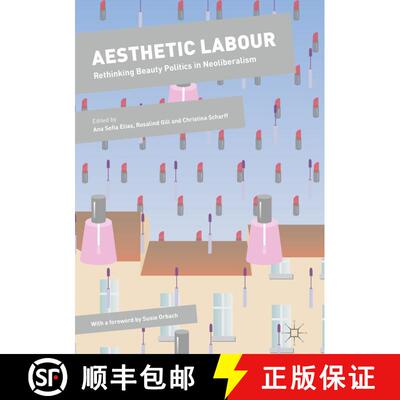 【3-4周达】精装 Aesthetic Labour : Rethinking Beauty Politics in Neoliberalism [9781137477644]