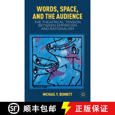 【3-4周达】Words, Space, and the Audience: The Theatrical Tension between Empiricism and Rationalism [9780230116801]
