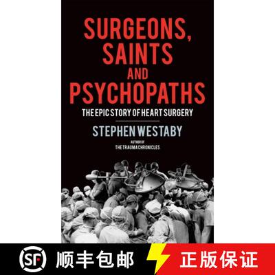 【3-4周达】精装 Surgeons, Saints and Psychopaths: The Epic History of Heart Surgery [9781912914609]