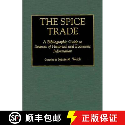 【3-4周达】The Spice Trade: A Bibliographic Guide to Sources of Historical and Economic Information [9780313291173]