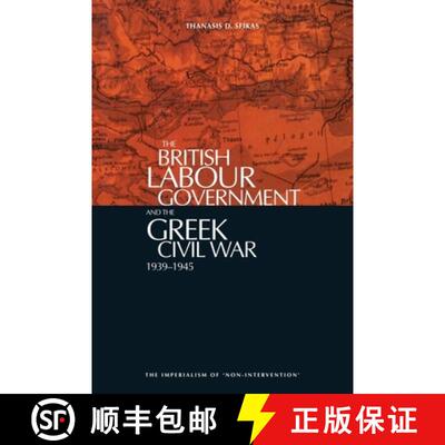 【3-4周达】精装 British Labour Government and the Greek Civil War, 1945-1949: The Imperialism of Non-... [9781853310485]
