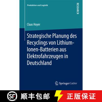 【3-4周达】Strategische Planung des Recyclings von Lithium-Ionen-Batterien aus Elektrofahrzeugen in D... [9783658102739]