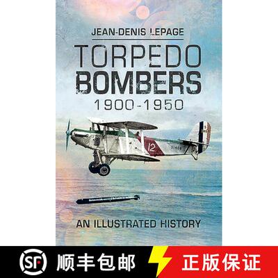 【3-4周达】Torpedo Bombers, 1900-1950: An Illustrated History [9781526763471]