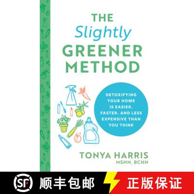 【3-4周达】The Slightly Greener Method: Detoxifying Your Home Is Easier, Faster, and Less Expensive T... [9781728225357]