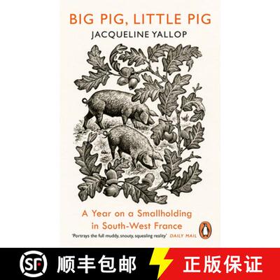 【3-4周达】Big Pig, Little Pig : A Year on a Smallholding in South-West France [9780241977156]