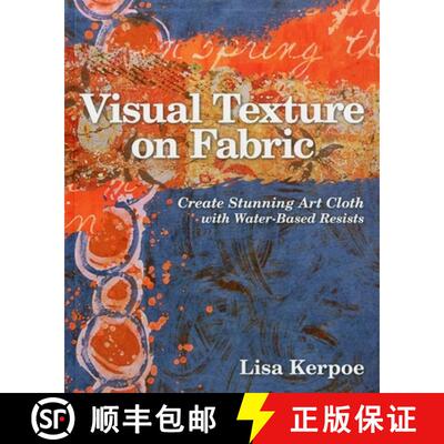 【3-4周达】Visual Texture on Fabric: Create Stunning Art Cloth with Water-Based Resists [9781607054474]
