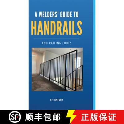 【3-4周达】精装 A Welder's Guide to Handrails and Railing Codes: Everything You Need to Know about Ha... [9798985741636]