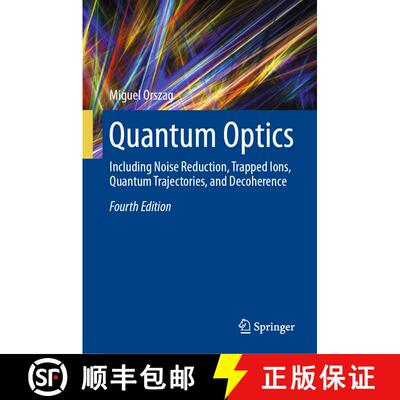 【3-4周达】精装 Quantum Optics : Including Noise Reduction, Trapped Ions, Quantum Trajectories, and D... [9783031548529]