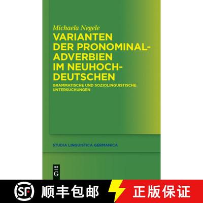【3-4周达】Varianten der Pronominaladverbien im Neuhochdeutschen：Grammatische und soziolinguistische... [9783110273113]