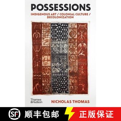 【3-4周达】精装 Possessions: Indigenous Art / Colonial Culture / Decolonization [9780500296592]
