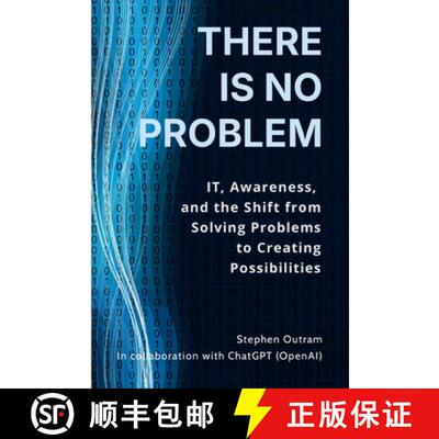 【3-4周达】There is No Problem: IT, Awareness, and the Shift From Solving Problems to Creating Possib... [9781764269704]