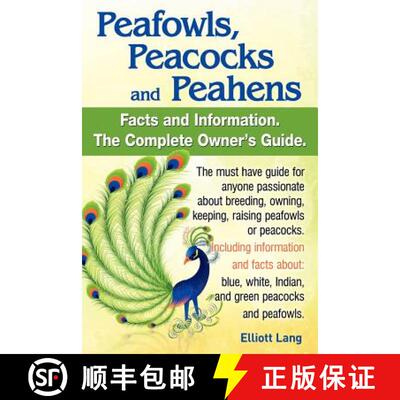 【3-4周达】Peafowls, Peacocks and Peahens. Including Facts and Information About Blue, White, Indian ... [9780956626998]