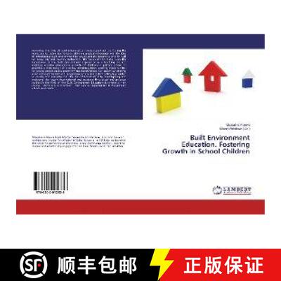 预订 Built Environment Education. Fostering Growth in School Children [9786202012836]