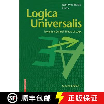 【3-4周达】Logica Universalis : Towards a General Theory of Logic (Second Edition 2007) [9783764383534]