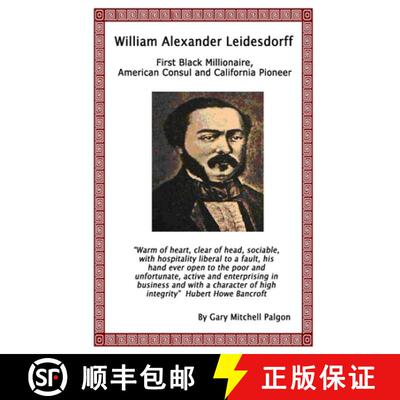 【3-4周达】William Alexander Leidesdorff - First Black Millionaire, American Consul and California Pi... [9781411646254]
