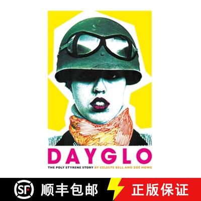 【3-4周达】Dayglo!: The Creative Life of Poly Styrene [9781785586163]
