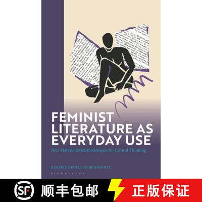【3-4周达】Feminist Literature as Everyday Use: New Materialist Methodologies for Critical Thinking [9781350425354]