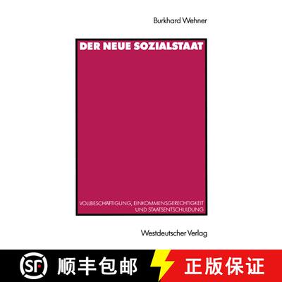【3-4周达】Der Neue Sozialstaat : Vollbeschäftigung, Einkommensgerechtigkeit und Staatsentschuldung [9783531123110]
