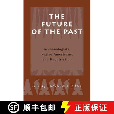 【3-4周达】The Future of the Past : Archaeologists, Native Americans and Repatriation [9781138012103]