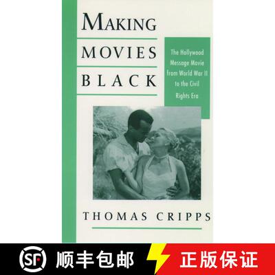 【3-4周达】Making Movies Black: The Hollywood Message Movie from World War II to the Civil Rights Era [9780195076691]