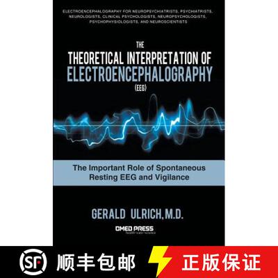 【3-4周达】The Theoretical Interpretation of Electroencephalography (Eeg): The Important Role of Spon... [9780982749821]