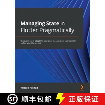 预订 Managing State in Flutter Pragmatically: Discover how to adopt the best state management approac... [9781801070775]