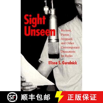【3-4周达】精装 Sight Unseen – Beckett, Pinter, Stoppard, and Other Contemporary Dramatists on Radio [9780821411285]
