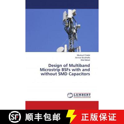 预订 Design of Multiband Microstrip BSFs with and without SMD Capacitors [9786139955084]