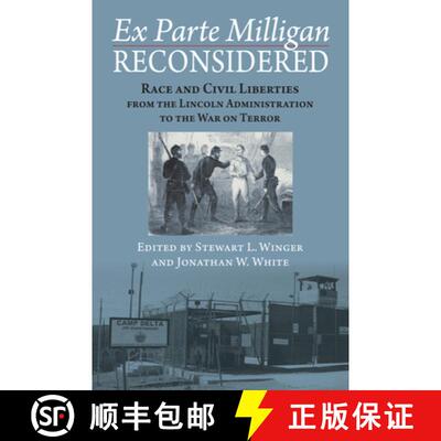 【3-4周达】精装 Ex Parte Milligan Reconsidered – Race and Civil Liberties from the Lincoln Administr... [9780700629367]