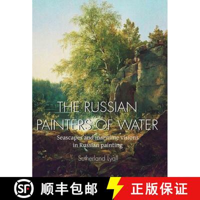 【3-4周达】精装 The Russian painters of water: Seascapes and maritime visions in Russian painting [9781646997923]