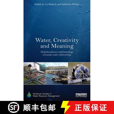 【3-4周达】精装 Water, Creativity and Meaning: Multidisciplinary Understandings of Human-Water Relati... [9781138087668]