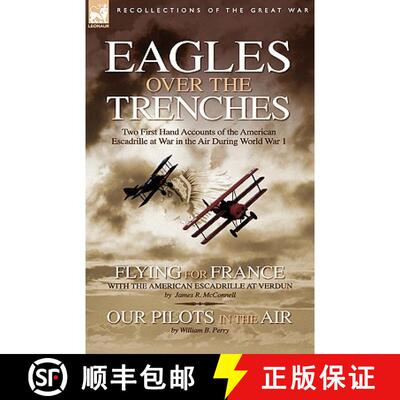 【3-4周达】精装 Eagles Over the Trenches: Two First Hand Accounts of the American Escadrille at War i... [9781846772672]