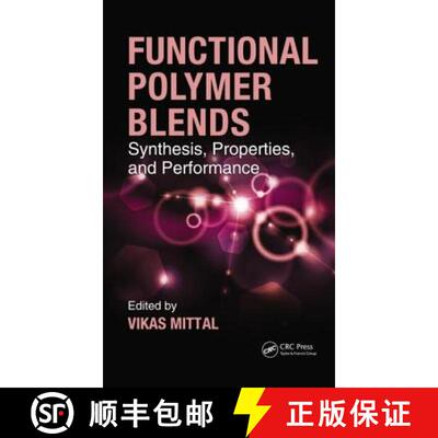 【3-4周达】Functional Polymer Blends : Synthesis, Properties, and Performance [9781439856697]