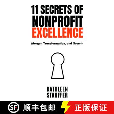 【3-4周达】11 Secrets of Nonprofit Excellence: Merger, Transformation, and Growth [9781637424650]