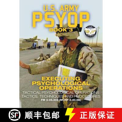 【3-4周达】US Army PSYOP Book 3 - Executing Psychological Operations: Tactical Psychological Operatio... [9781949117103]