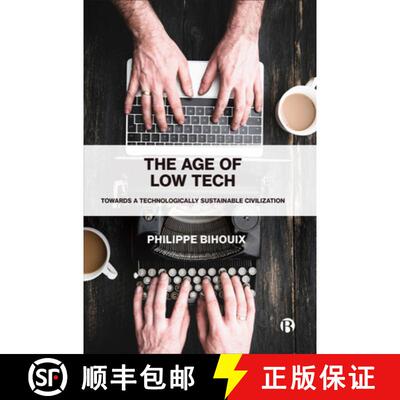 【3-4周达】The Age of Low Tech – Towards a Technologically Su stainable Civilization [9781529213270]