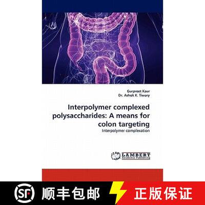 【3-4周达】Interpolymer Complexed Polysaccharides: A Means for Colon Targeting [9783843371032]