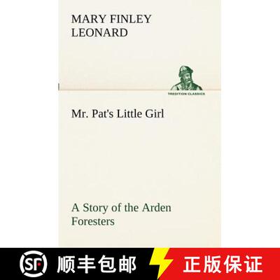 【3-4周达】Mr. Pat's Little Girl A Story of the Arden Foresters [9783849171254]