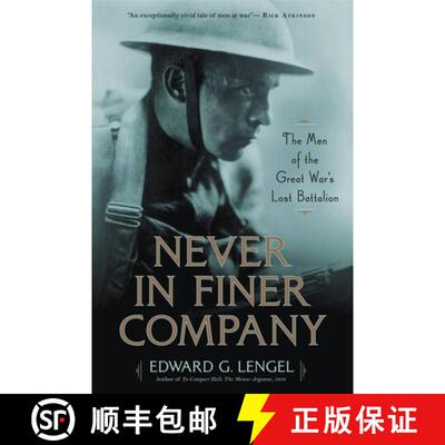 【3-4周达】Never in Finer Company : The Men of the Great War's Lost Battalion: The Men of the Great W... [9780306921407]
