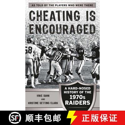 【3-4周达】Cheating Is Encouraged: A Hard-Nosed History of the 1970s Raiders [9781683580621]